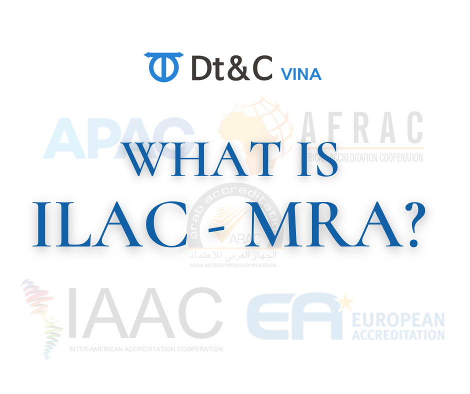 [DT&C VINA] Thỏa thuận thừa nhận lẫn nhau ILAC MRA